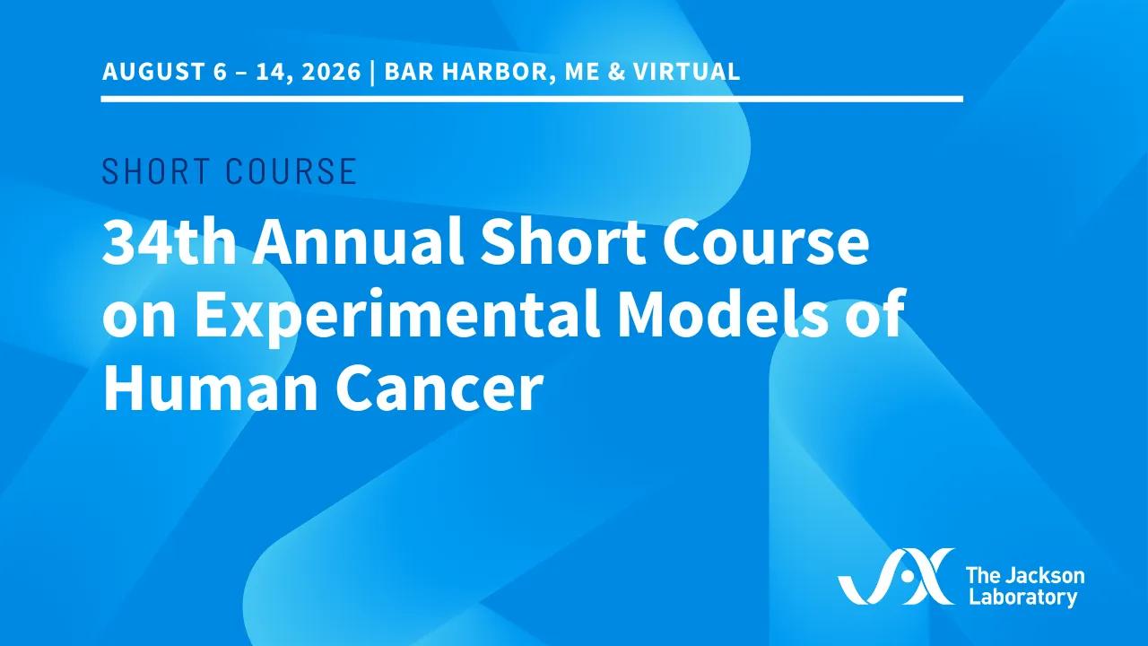 34th Annual Short Course on Experimental Models of Human Cancer